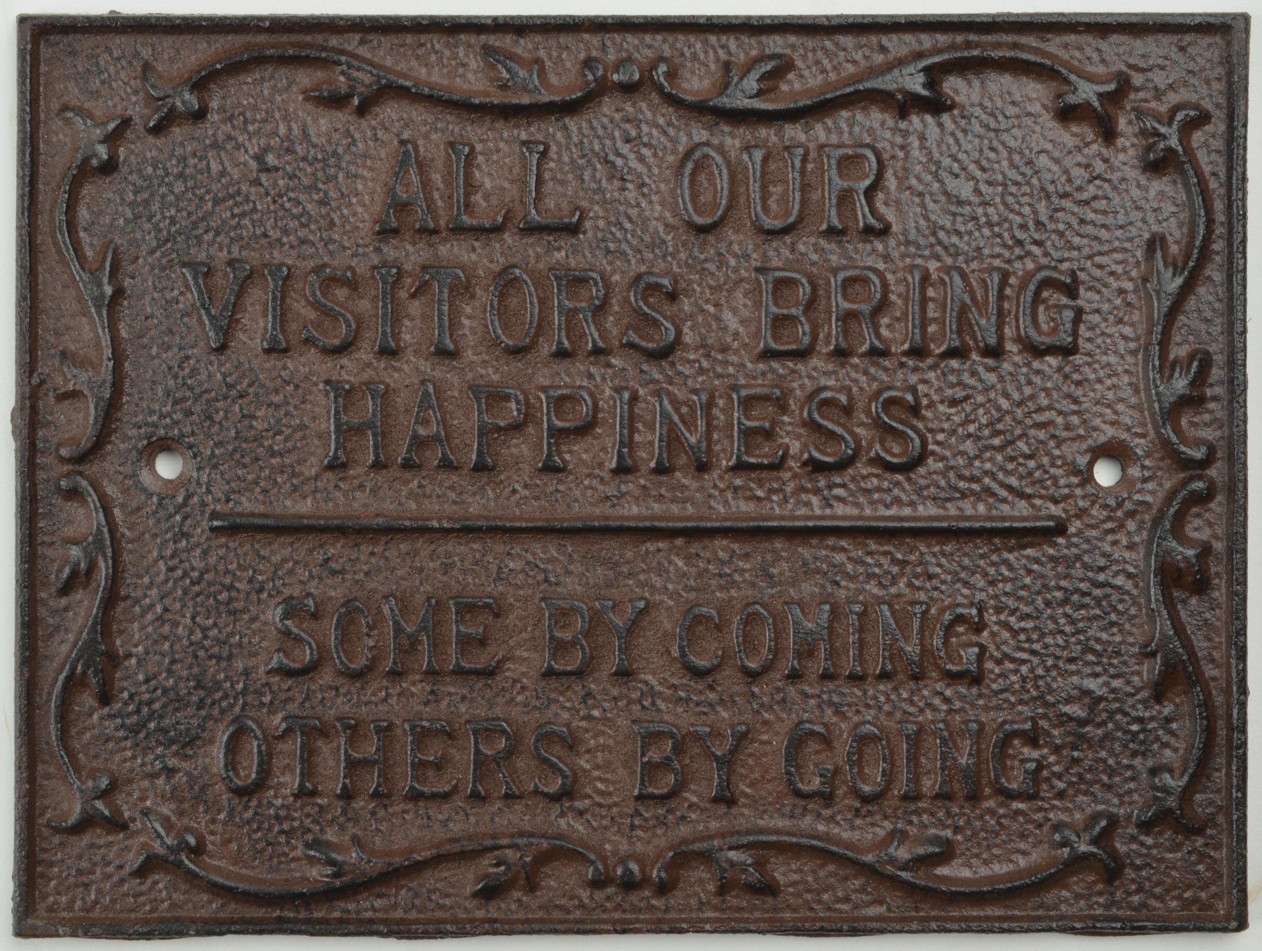 Funny Plaque | All Our Visitors Bring Happiness, Outdoor Sign